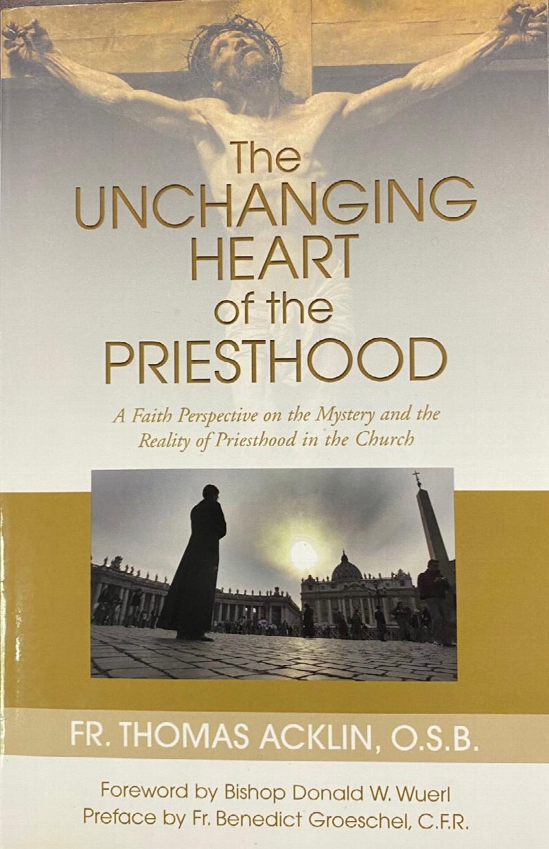 Unchanging Heart of the Priesthood: A faith perspective on the mystery ...