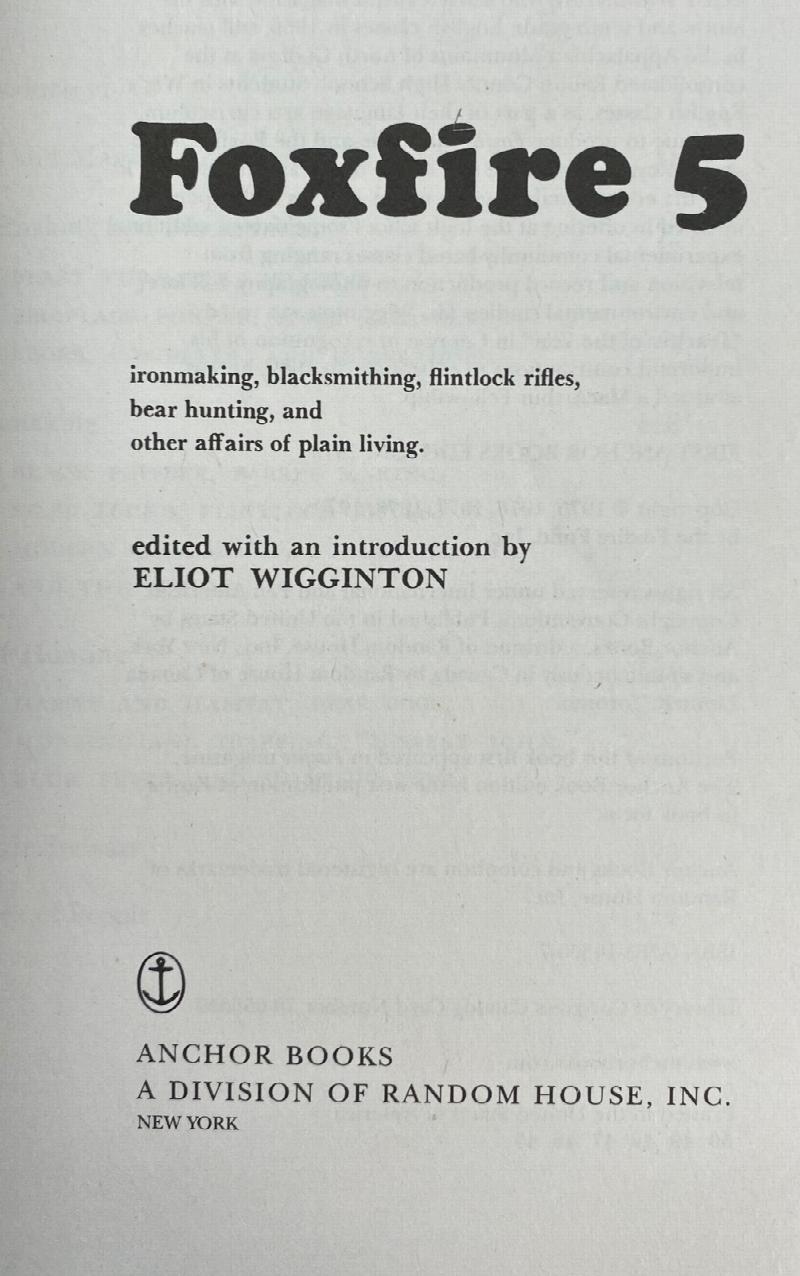 Foxfire 5: Ironmaking, Blacksmithing, Flintlock Rifles, Bear Hunting ...