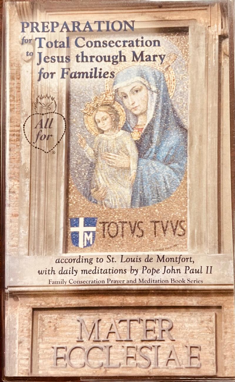 Preparation for Total Consecration to Jesus Through Mary for Families ...