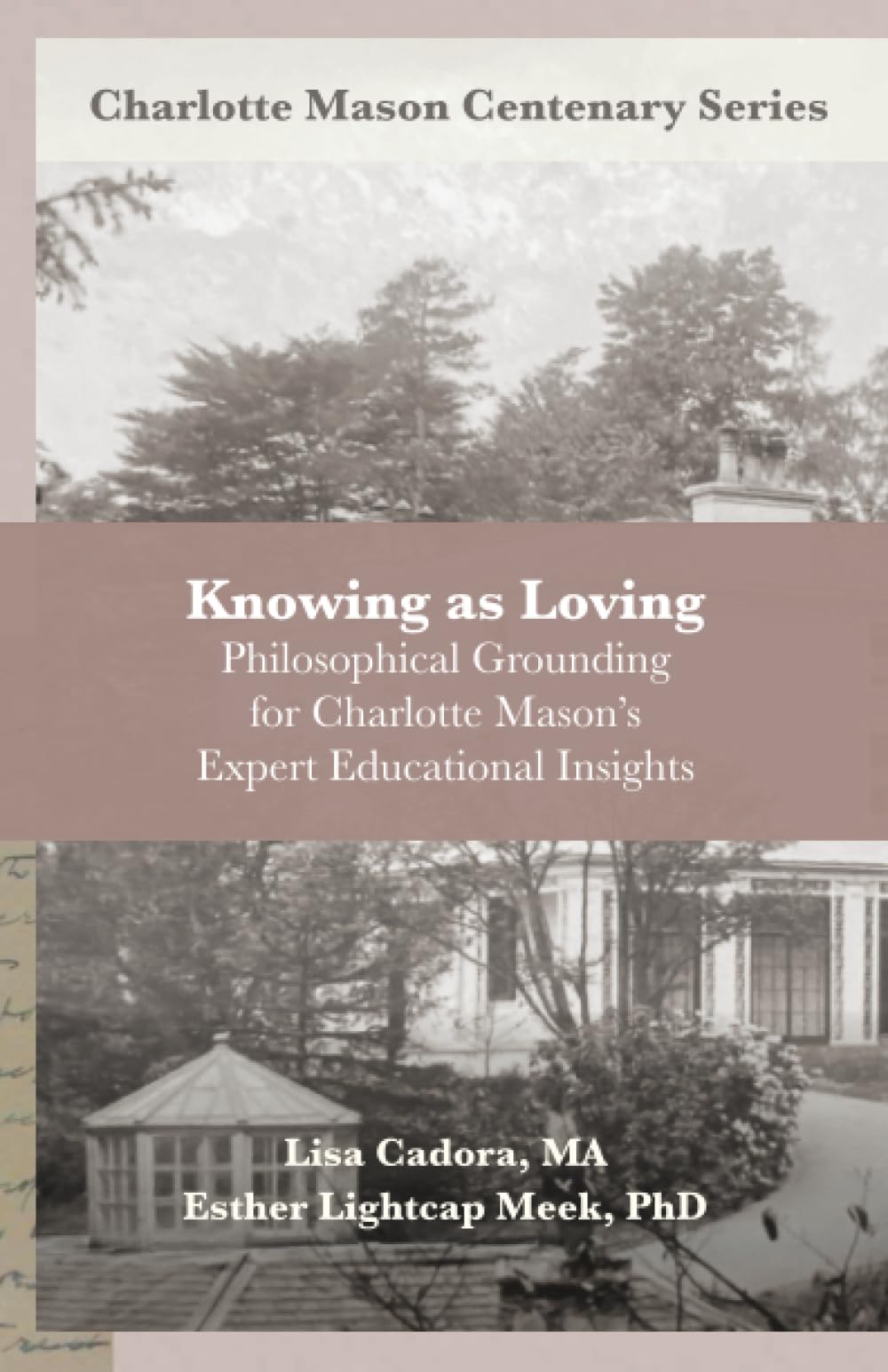 Knowing as Loving: Philosophical Grounding for Charlotte Mason's Expert ...