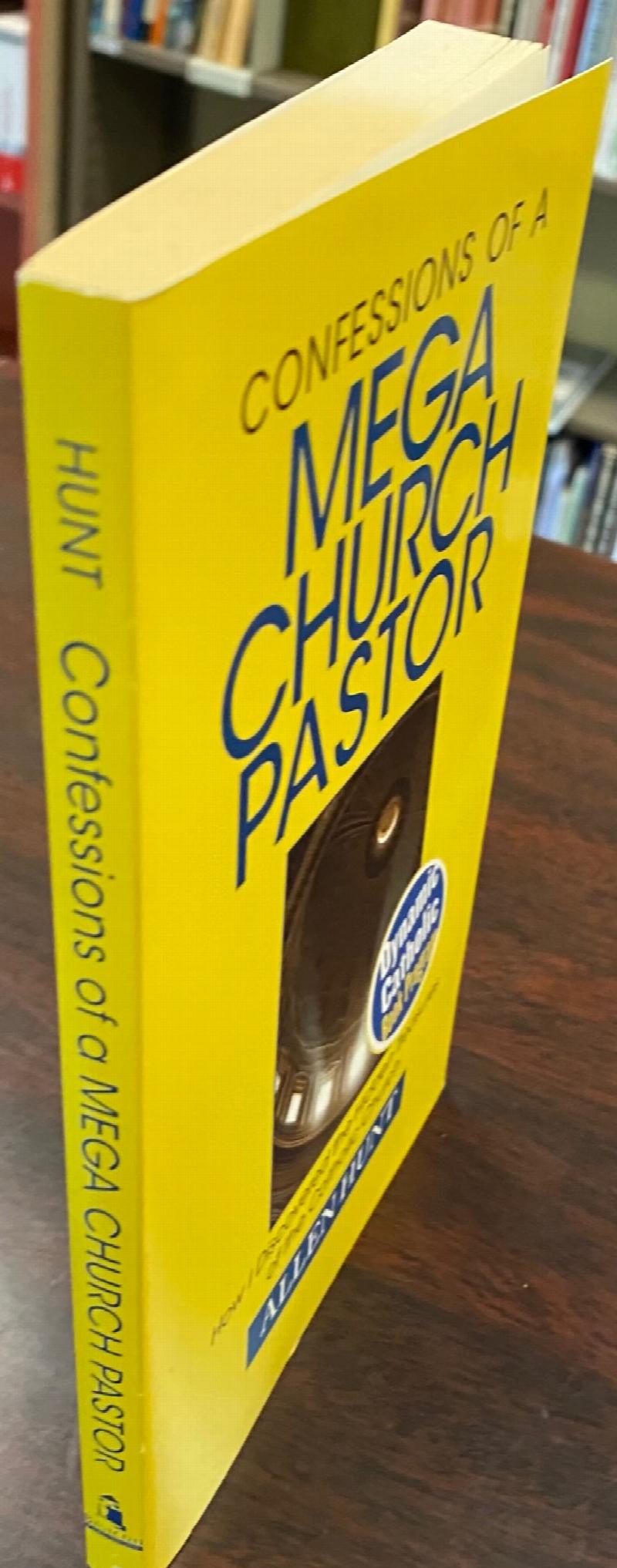 Confessions of a Mega-Church Pastor: How I Discovered the Hidden ...